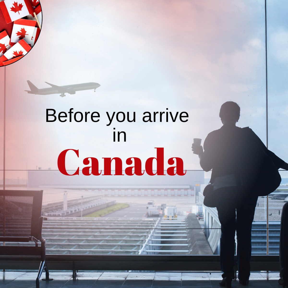5 Things to do while preparing for your Arrival into Canada as an ...